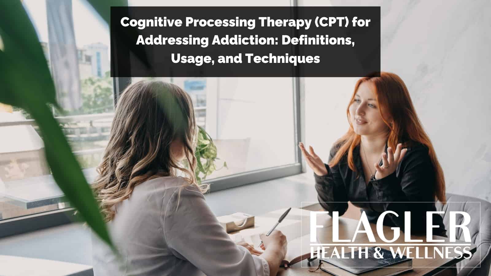 Cognitive Processing Therapy (CPT) for Addressing Addiction: Definitions, Usage, and Techniques