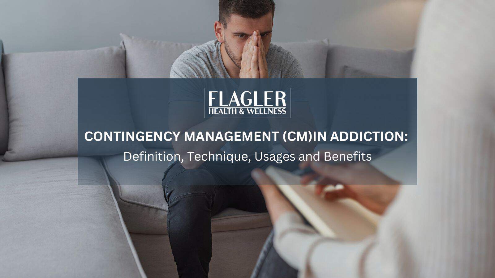 Contingency Management Cm In Addiction Definition Technique Usages And Benefits