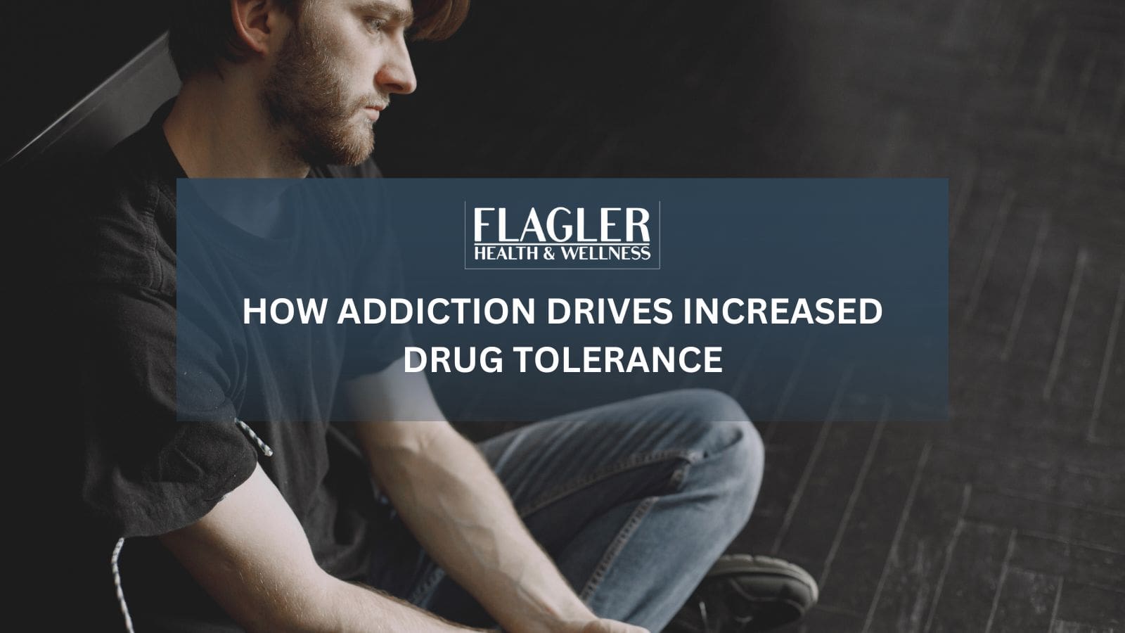 How Addiction Drives Increased Drug Tolerance | Flagler Health And Wellness
